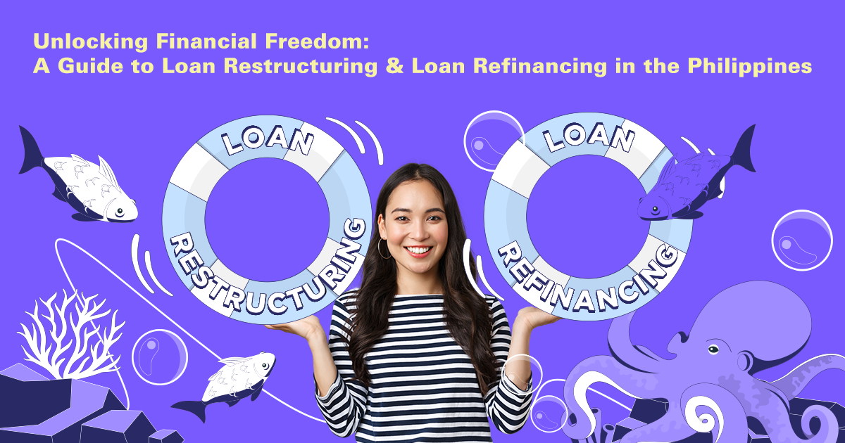 A Guide to Loan Restructuring & Loan Refinancing in the Philippines