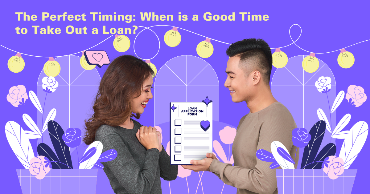 The Perfect Timing: When is a Good Time to Take Out a Loan?